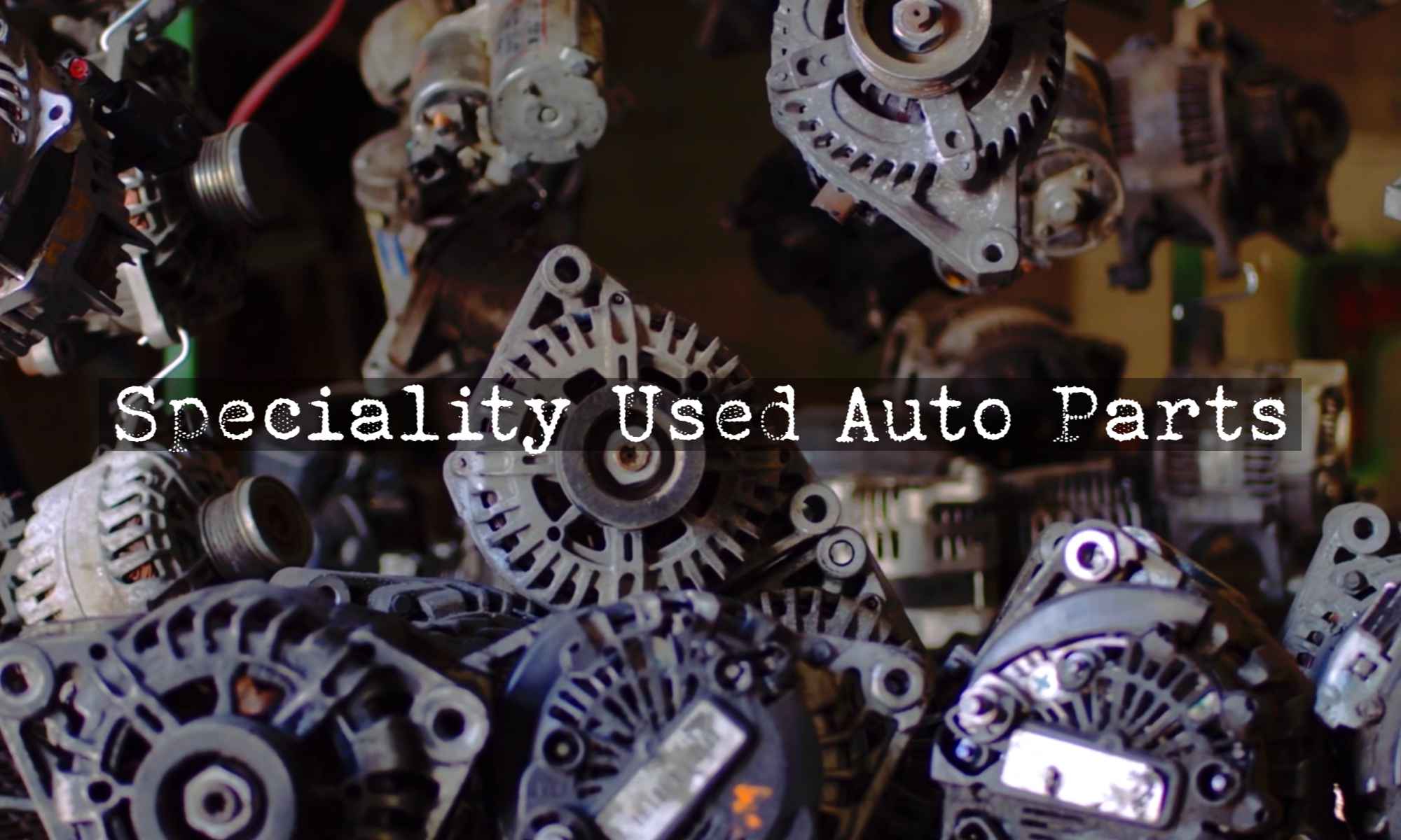 Specialty Used Auto Parts – Sellers of hard to find used auto parts